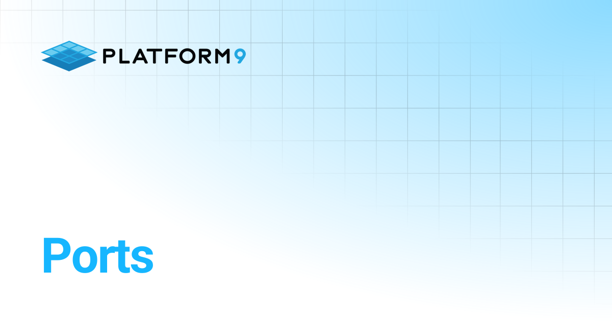 Ports | API Documentation | Platform9 Private Cloud Director Documentation