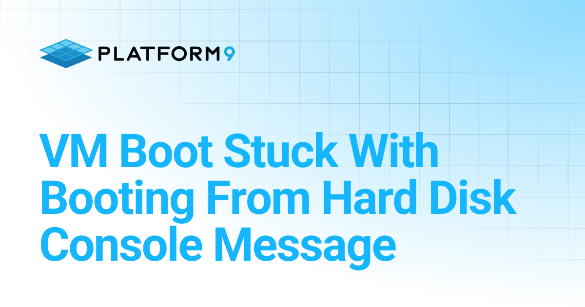 VM Boot Stuck With Booting From Hard Disk Console Message | Private ...