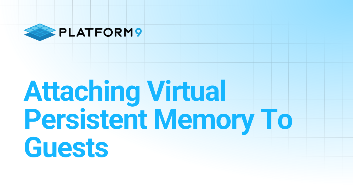 Attaching Virtual Persistent Memory To Guests | Private Cloud Director ...
