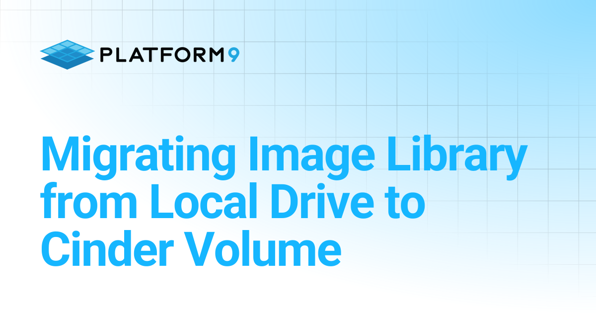 Migrating Image Library from Local Drive to Cinder Volume | Private ...