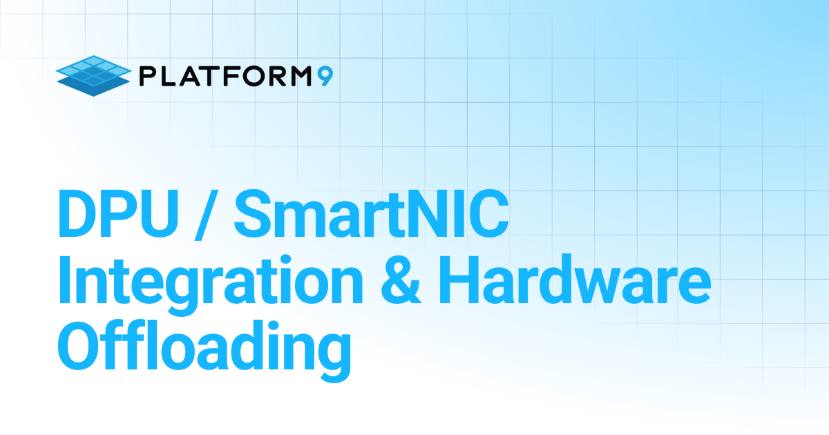 DPU / SmartNIC Integration & Hardware Offloading | Private Cloud ...